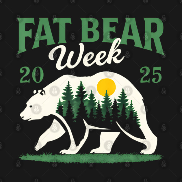 Fat Bear Week 2025 Nature Katmai Wild Animal - Fat Bear Week - T-Shirt ...