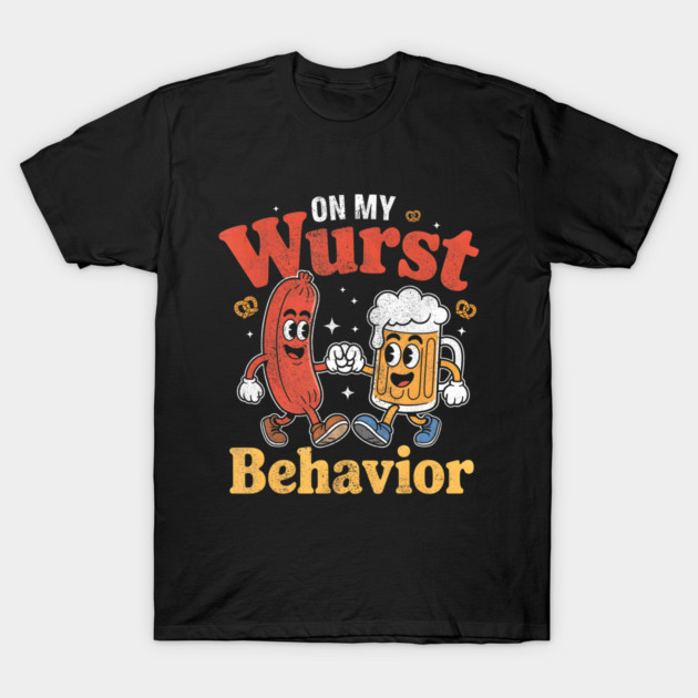 On My Wurst Behavior Oktoberfest Ger American Humor - Oktoberfest Humor ...