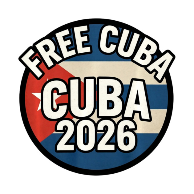 Free Cuba 2026 Circular Badge Protest Statement - Cuba Freedom - T ...