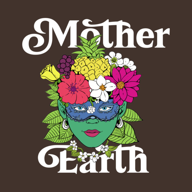 mother earth - Mother Earth - T-Shirt | TeePublic