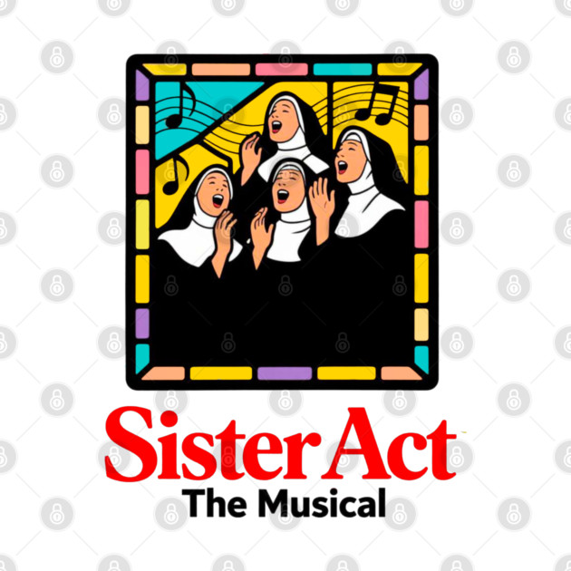 Sister Act The Musical - Stained Glass - Sister Act - T-Shirt | TeePublic