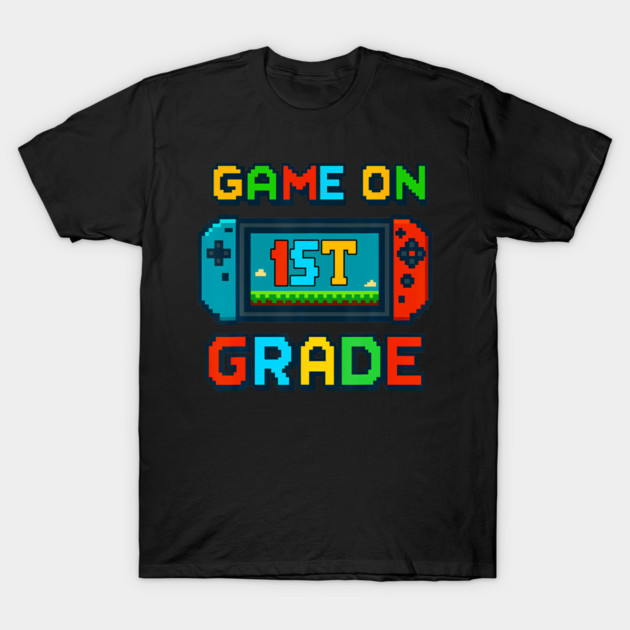 Game On 1st Grade Back To School Video Gamer Grade - Back To School - T ...
