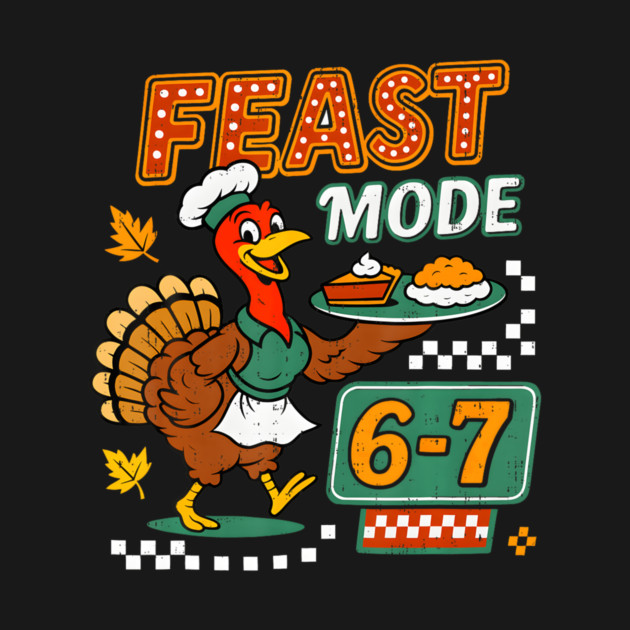 Feast 6 7 Six Seven Turkey Pumpkin Gen Z Alpha Slang - Funny ...