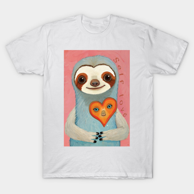 Self-love Sloth - Self Love Sloth - T-Shirt | TeePublic