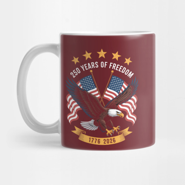 250 Years 1776 2026 Bald Eagle 250th Birthday - 250 Years 1776 2026 ...