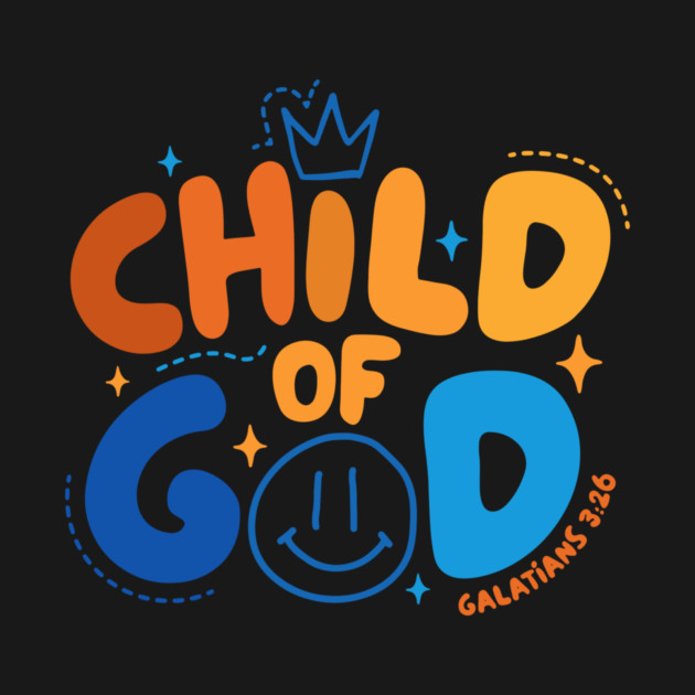 Child of God Kids - Child Of God Kids - T-Shirt | TeePublic