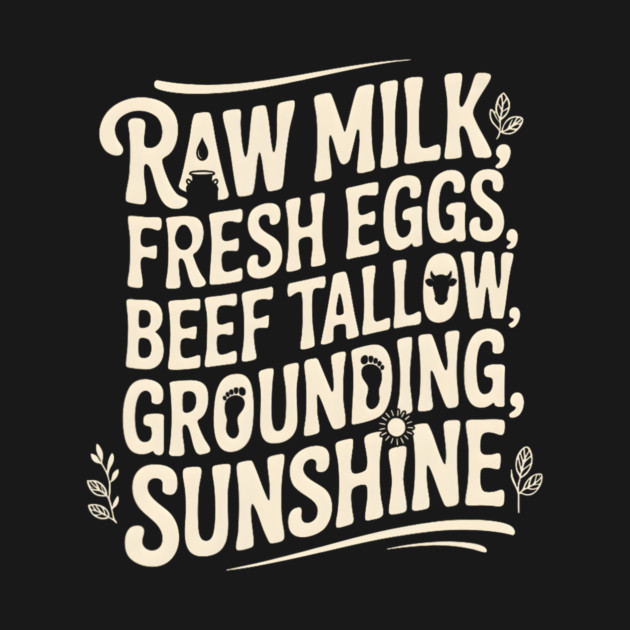 Raw Milk Fresh Eggs Beef Tallow Grounding Sunshine - Local Farm Life ...