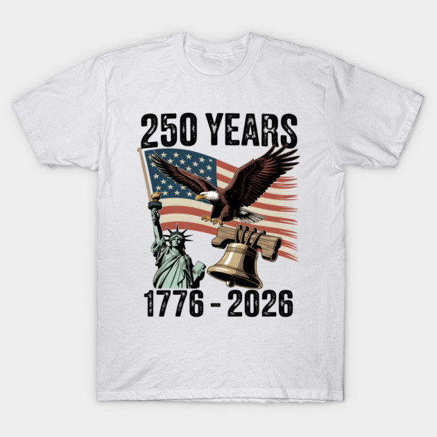 Statue of Liberty Eagle 250 Years 1776–2026 - Statue Of Liberty 250 - T ...