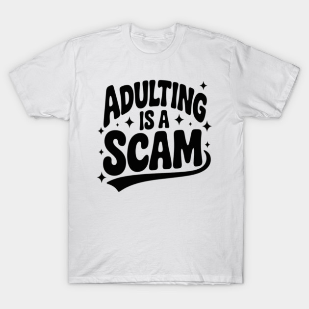 Adulting Is A Scam Millennial Struggle - Adulting Is A Scam Millennial ...