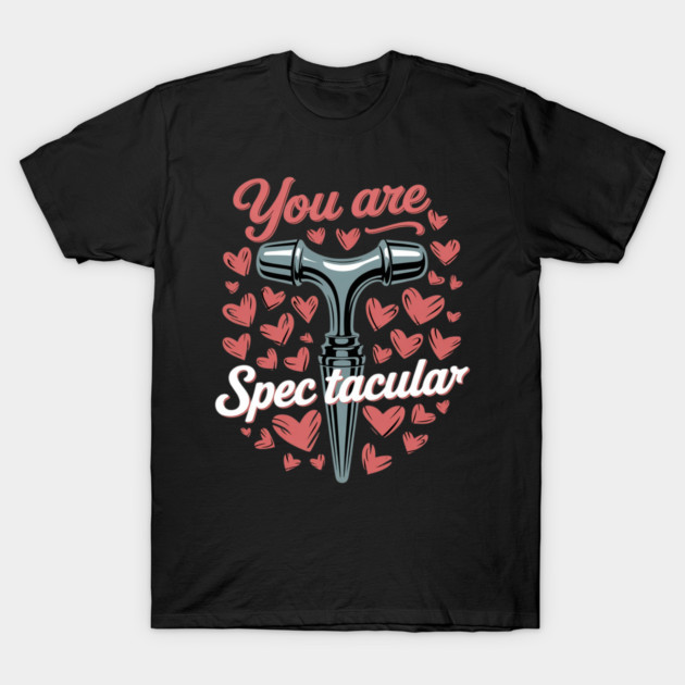 You are Spectacular Nurse Speculum OBGYN OB Tech Valentine - You Are ...