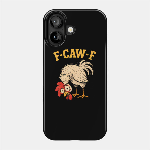 F Caw F Rooster Fcawf Chicken Farm Bird Fawk Off - Funny Rooster Saying ...
