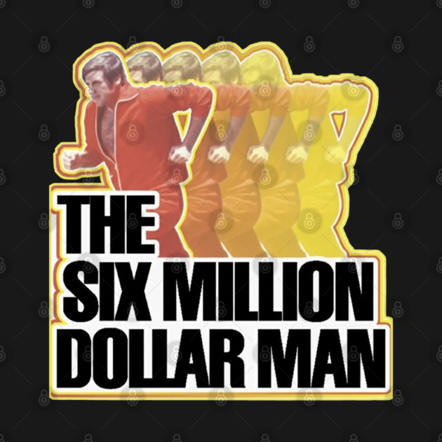 The Six Million Dollar Man Classic Movie - Six Million Dollar Man - T ...