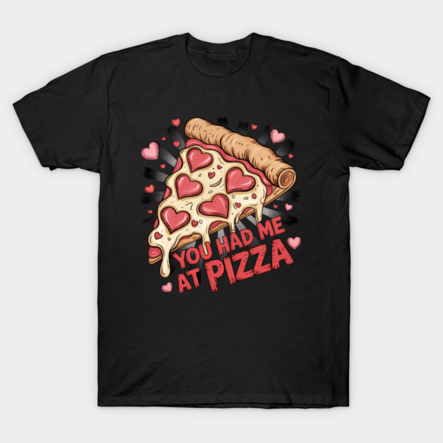 You Had Me At Pizza Slice Heart Pepperoni Valentines Day - Valentines ...