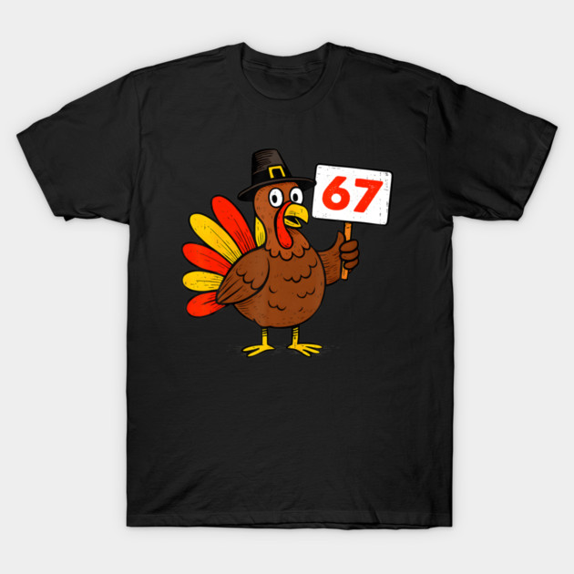 67 Humor 6-7 Six Seven Thanksgiving Turkey 6 7 - Funny Thanksgiving ...