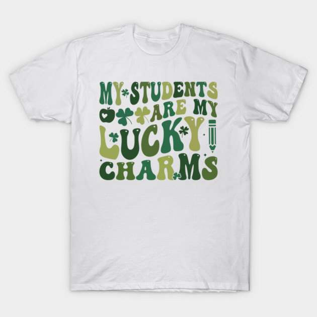 My Students Are My Lucky Charms - St Patricks Day - T-Shirt | TeePublic