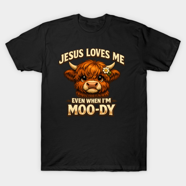 Jesus Loves Me Moo-dy Cow Design - Faith Cow - T-Shirt | TeePublic