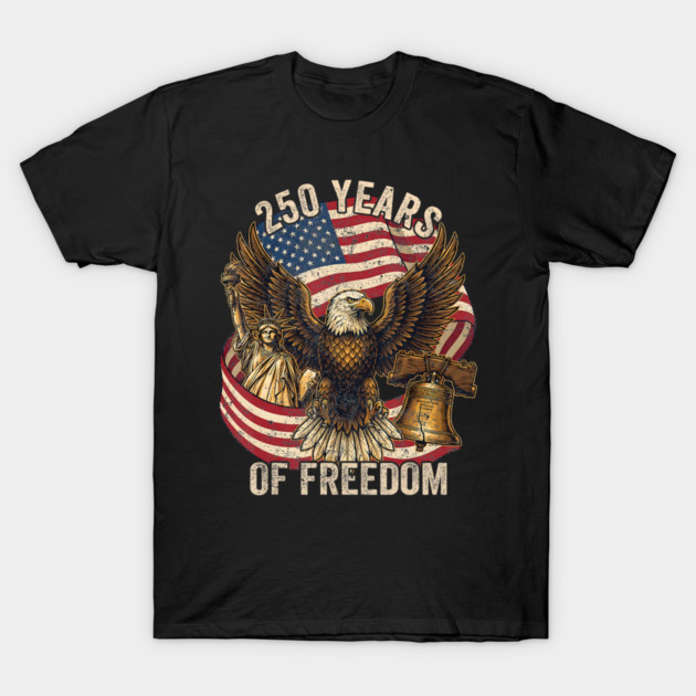 250 Years American 1776-2026 - 250 Years American 1776 2026 - T-Shirt ...