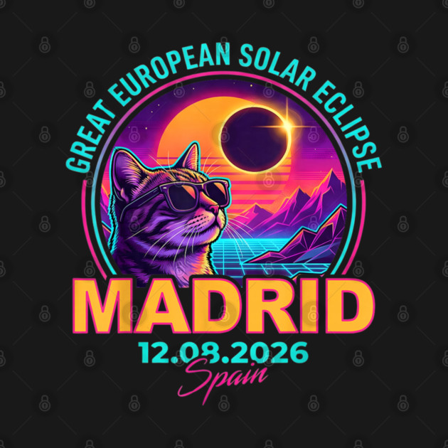 Great European Solar Eclipse 2026 Madrid Spain Cat Retro - 2026 Solar ...