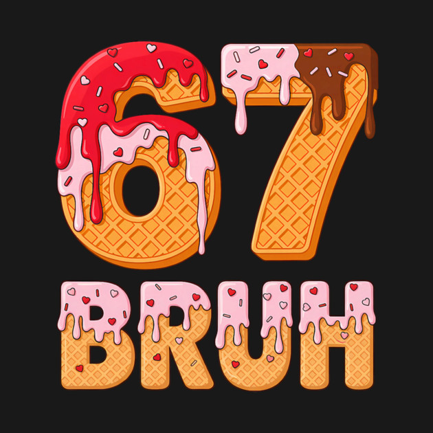 6 7 Ice Cream Drip Funny Valentine Six Seven Meme Boys Kids - 67 Meme ...