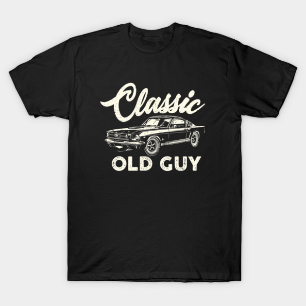 Funny Old Guy Classic Car Graphic - Classic Old Guy - T-Shirt | TeePublic