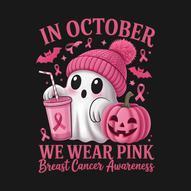 Breast Halloween In October Pink - Breast Cancer Awareness - T-Shirt ...