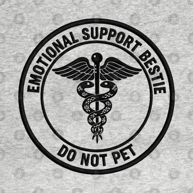 Emotional Support Bestie Black Patch Design - Minimalist Medical Humor ...