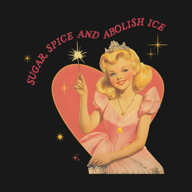 Sugar Spice And Abolish Ice - Abolish Ice Movement - T-Shirt | TeePublic