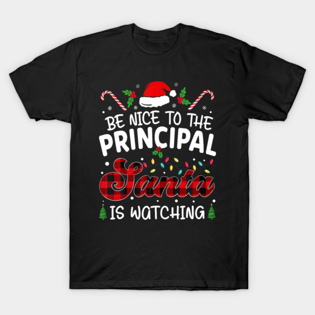 Be Nice To The Principal Santa Is Watching Christmas Funny - Principal ...