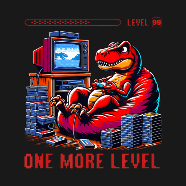 One More Level - Gamer Level Up - T-Shirt | TeePublic