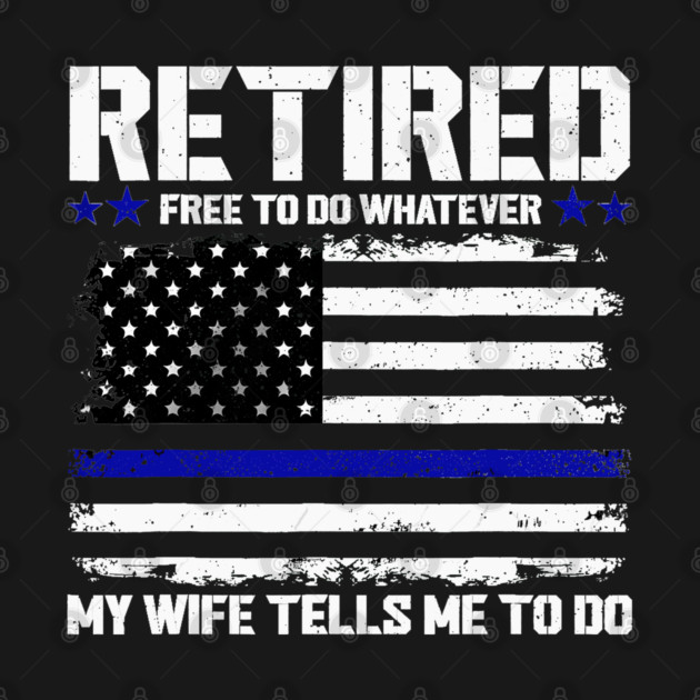 Retired Police Officer Free To Do Whatever Wife Says - Retired Police ...