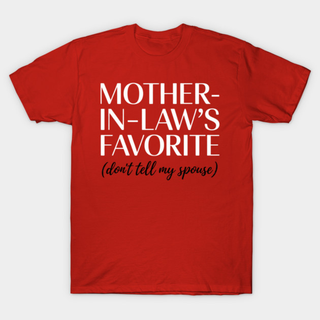 Son in law humor - Mother In Law's - Favorite Child - Mother In Laws ...