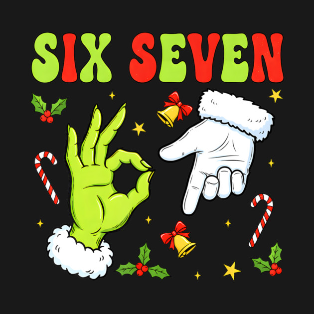 Six Seven 67 - Funny Christmas Meme - T-Shirt | TeePublic
