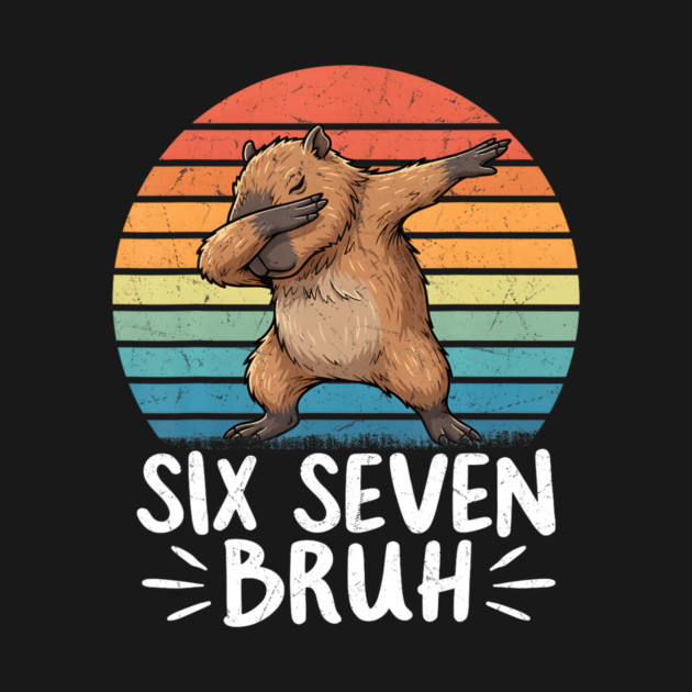 67 Capybara Six Seven Bruh Capybara For - Meme Capybara Funny - T-Shirt ...