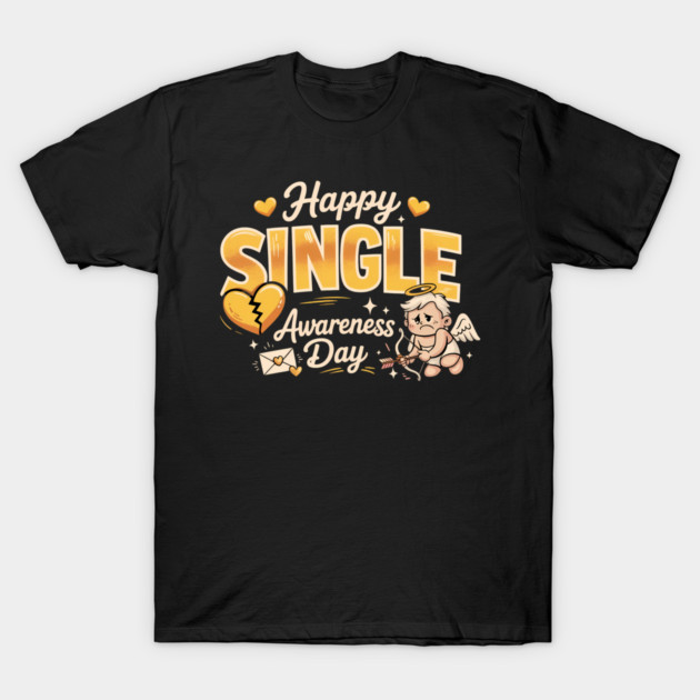 Happy Single Awareness Day Fun Singles - Happy Single Awareness - T ...