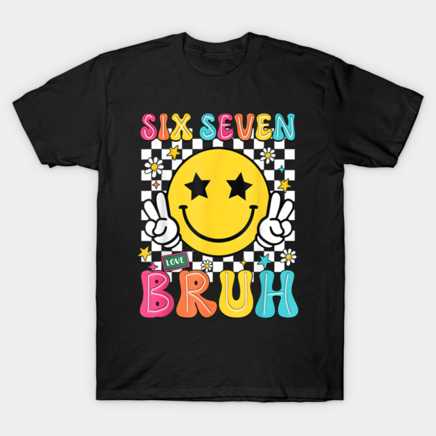 67 Gen Alpha Slang 6 7 Six Seven Bruh - Meme Slang Kids - T-Shirt ...