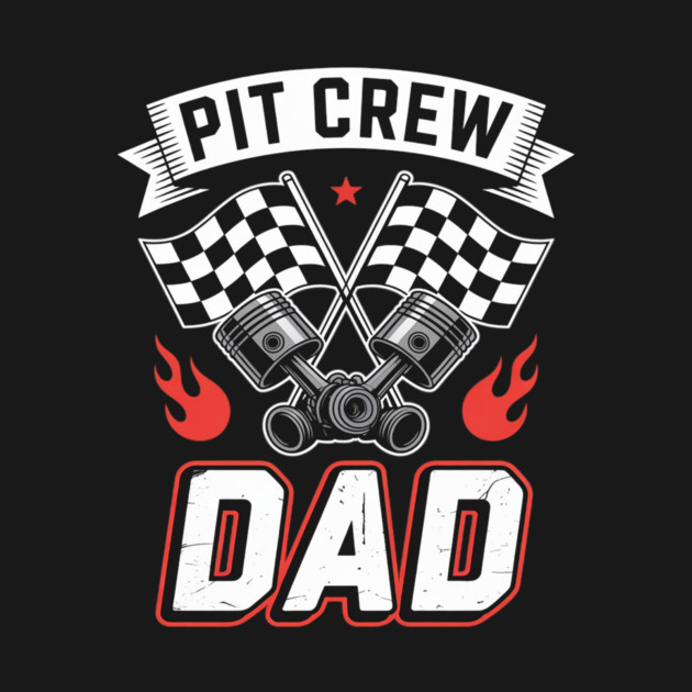 Car Drag Racer Pit Crew Dad Drag Racing - Car Drag Racer Pit Crew Dad ...