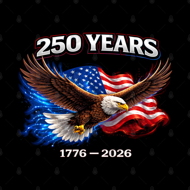 250 Years American Eagle Freedom 1776–2026 - 250 Years 17762026 - Pin ...