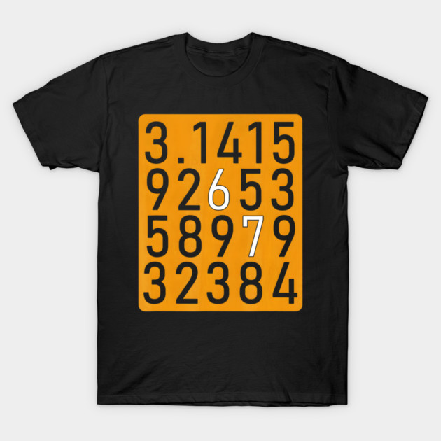 67 Pi 3.14 Number Pi Day Math 6 7 Brainrot - Funny Math Meme - T-Shirt ...