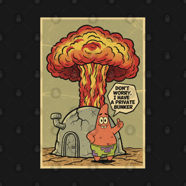 don’t worry, I have a private bunker - World War 3 - T-Shirt | TeePublic