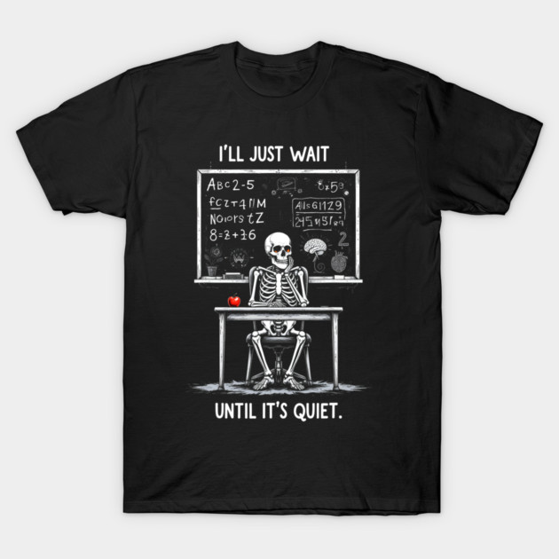 Halloween 2025 Quiet Skeleton Teacher Fall - Funny Fall Skeleton - T ...