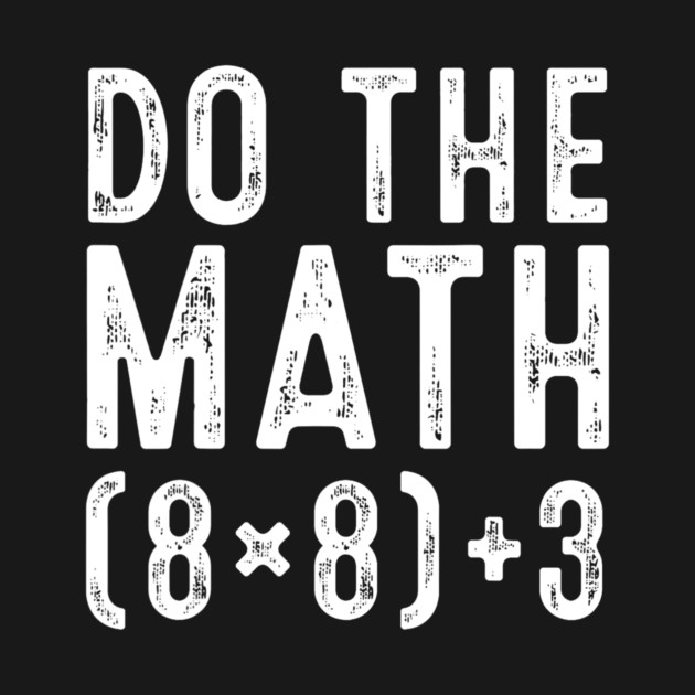 Do The Math 67 Six Seven Teacher - Funny Math Meme - T-Shirt | TeePublic