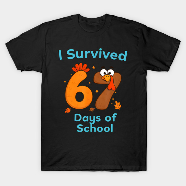 I Survived 67 Days Of School Turkey Thanksgiving - Funny Thanksgiving ...