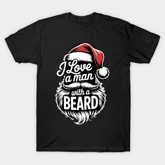 Christmas I Love A Man With A Beard Funny Santa Claus Grunge ...