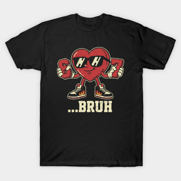 Funny Heart 67 Bruh Valentine Six Seven Meme Gen Alpha valentines day ...