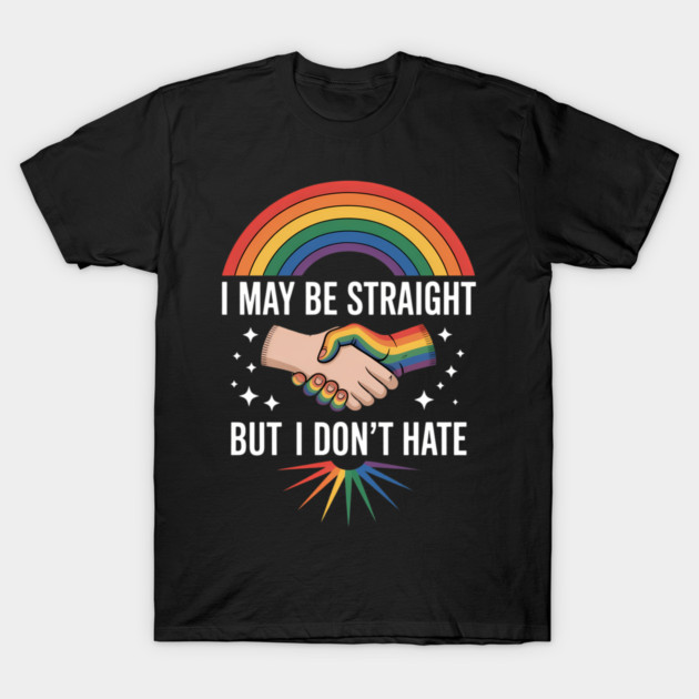 I May Be Straight But I dont Hate Maybe LGBT CSD Men Women - I May Be ...