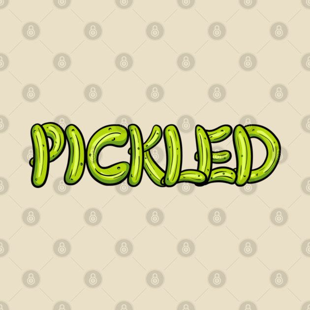 PICKLED! Cartoon Gherkin Word - Pickled - T-Shirt | TeePublic