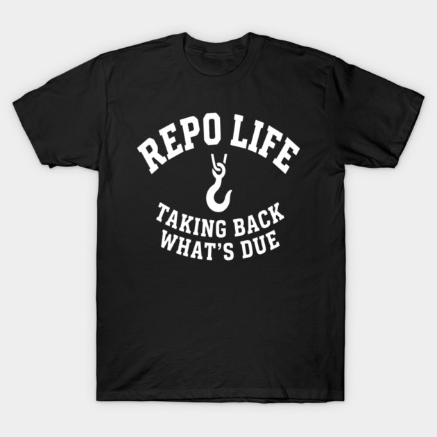Repo Life - Taking Back What’s Due | Funny Repossession Agent Quote ...
