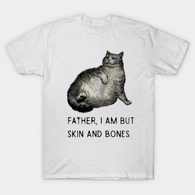 Funny Fat Cat Father I Am But Skin And Bones Art Vintage Relaxed Cat ...