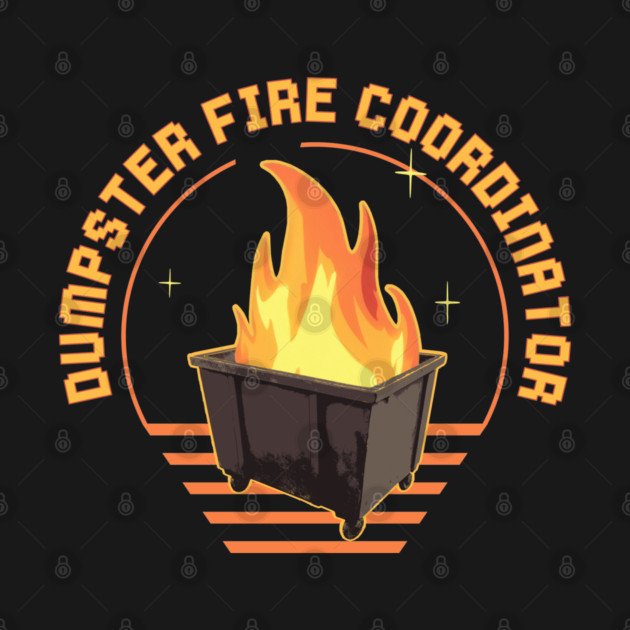 Workplace Humor, Dumpster Fire Coordinator, Corporate Funny, Project ...