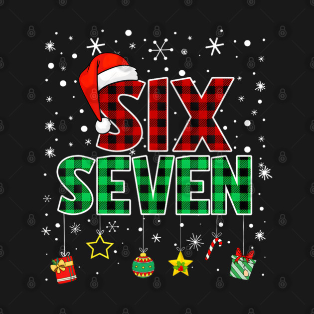 Six Seven 6 7 67 Pajamas - Christmas Pajamas Meme - T-Shirt | TeePublic